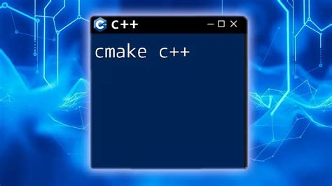 Cmake Tutorial C Mastering Build Systems Efficiently