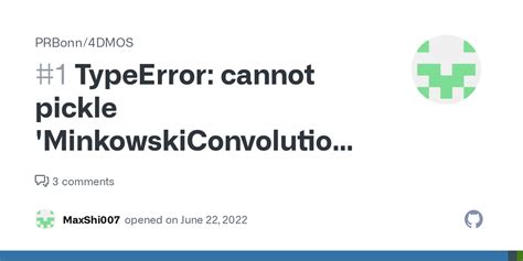 Typeerror Cannot Pickle Minkowskiconvolutionfunction Object Issue