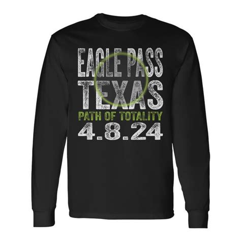 2024 Total Solar Eclipse Eagle Pass Texas Path Of Totality Long Sleeve