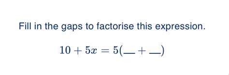 Solved Fill In The Gaps To Factorise This Expression 10 5x 5 C Math