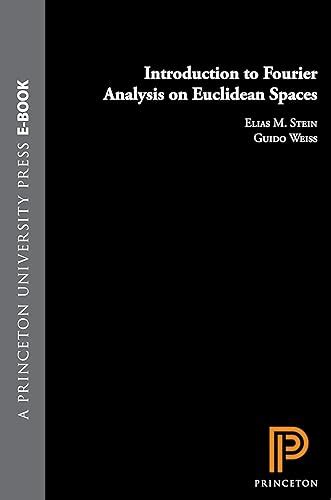introduction to fourier analysis on euclidean spaces pms 32 in oman