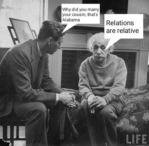 Yes Einstein Did Marry His Cousin Rmemes