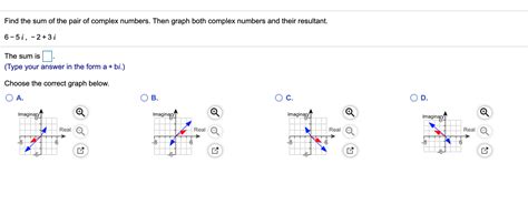 Solved Find The Sum Of The Pair Of Complex Numbers Then Chegg Com