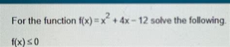 solved for the function f x x2 4x 12 ﻿solve the