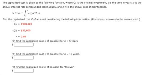 Solved The Capitalized Cost Is Given By The Following
