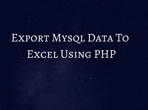How To Export Mysql Data In Excel Using Php Php Mysql Export Csv