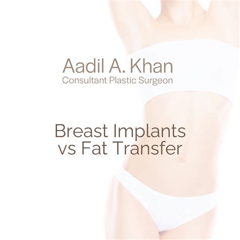 Breast Implants Vs Fat Transfer Which Is Better Aadil A Khan