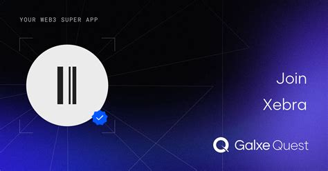 Join Xebra On Galxe Quest