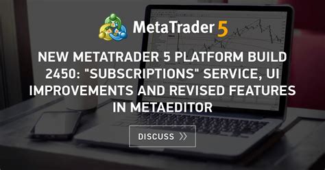 New Metatrader 5 Platform Build 2450 Subscriptions Service Ui