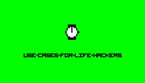 Use Cases For Life Hackers Stories Hackernoon