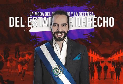 La Moda Del Bukelismo Y La Defensa Del Estado De Derecho El Montonero