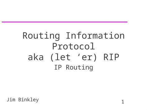 PPT 1 Jim Binkley Routing Information Protocol Aka Let Er RIP IP