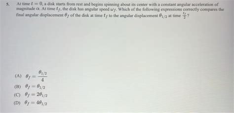 5 At Time T0 A Disk Starts From Rest And Begins Spinning About Its Cen