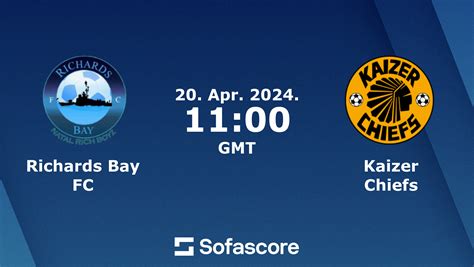 Richards Bay Fc Vs Kaizer Chiefs Live Score H2h And Lineups Sofascore