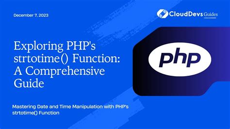 exploring php s strtotime function a comprehensive guide