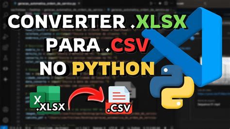 Como Converter Uma Planilha Do Excel Para Csv No Python Youtube