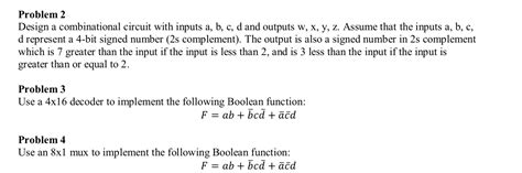 Solved Problem 2 Design A Combinational Circuit With Inputs Chegg Com