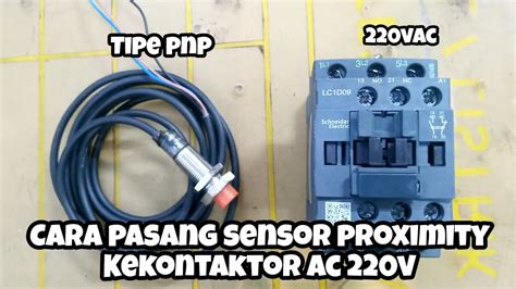 Cara Pasang Sensor Proximity Dan Kontaktor Ac 220 V Youtube
