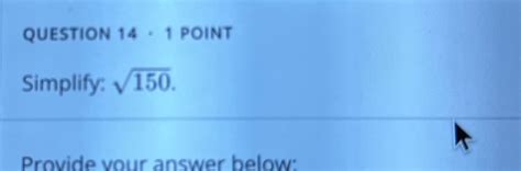 Solved Question 14 1 ﻿pointsimplify 1502provide Vour