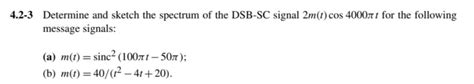Solved 4 2 3 Determine And Sketch The Spectrum Of The Dsb Sc