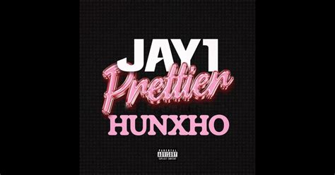 ‎prettier Single Album By Jay1 And Hunxho Apple Music