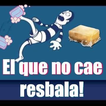 En Casa Del Jabonero El Que No Cae Resbala Dichos Y Refranes