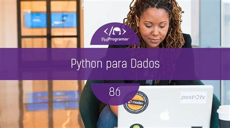 Podprogramar 86 Python Para Dados Mundo Podcast