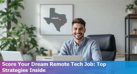 Top Strategies To Land Your First Remote Tech Job From Lubbock In
