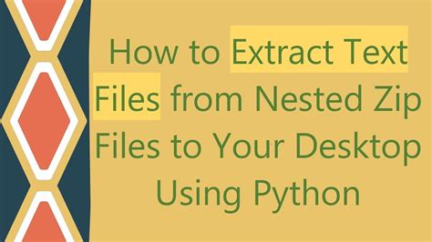 How To Extract Text Files From Nested Zip Files To Your Desktop Using Python Youtube