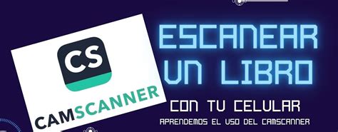 CamScanner Una opción para escanear desde el móvil Baúl docente
