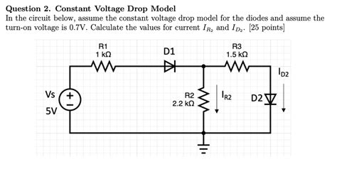 solved question 2 constant voltage drop model in the circuit below