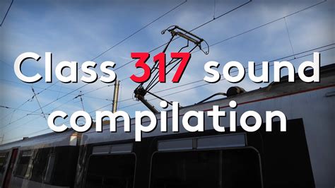 Class 317 Sound Compilation Youtube