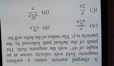 A Charged Particle Enters A Uniform Magnetic Field With Velocity Vector A