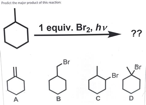 Solved Predict The Major Product Of This Reaction 1 Equiv Br2 Hv