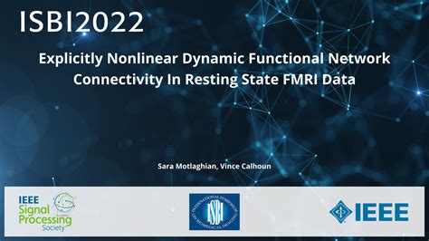 Explicitly Nonlinear Dynamic Functional Network Connectivity In Resting State Fmri Data Ieee