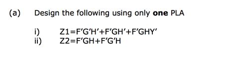 Solved A Design The Following Using Only One PLA Chegg
