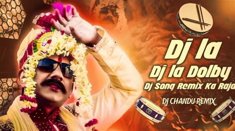Dj LA Dj LA DOLBY DJ REMIX SONG KA RAJA DJ CHANDU REMIX Dj Chandu Remix YouTube