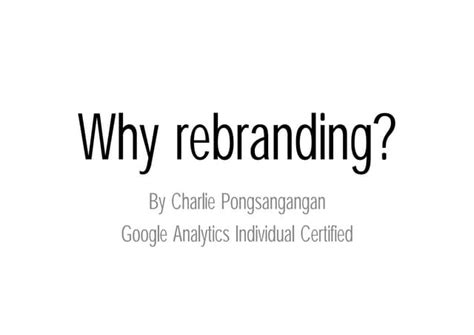 Why Rebranding Ppt