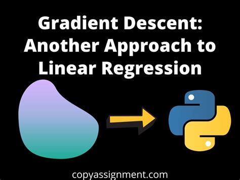 Gradient Descent Another Approach To Linear Regression Copyassignment