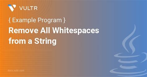 Java Program To Remove All Whitespaces From A String Vultr Docs