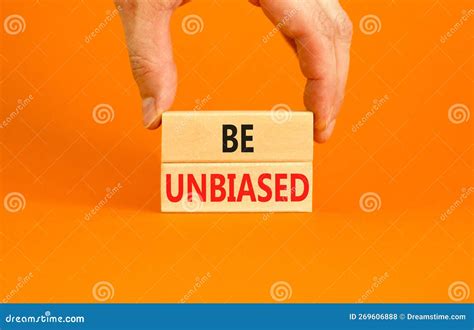 Be Unbiased Symbol Concept Words Be Unbiased On Wooden Block