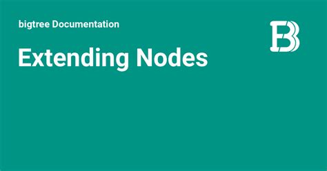 Extending Nodes Bigtree Documentation