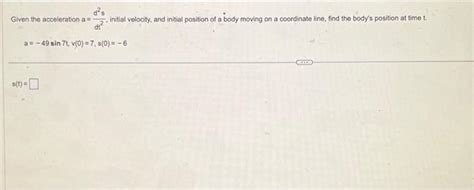 solved given the acceleration a dt2d2s initial velocity