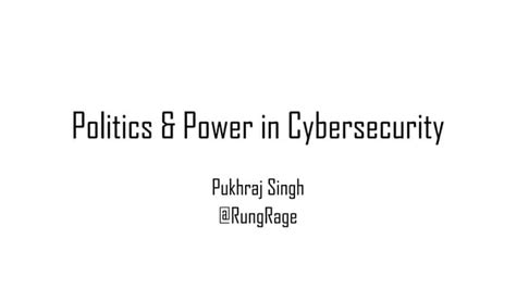 Bsides Delhi 2018 Keynote By Pukhraj Singh Politics And Power In