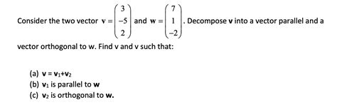 Solved Consider The Two Vector V And W Decompose Chegg