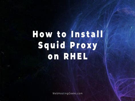 How To Install Squid On Rhel Linux Tutorials For Beginners