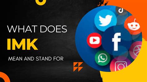 Imk Meaning What Does Imk Mean And Stand For Techviral1