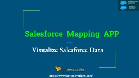 Salesforce Mapping APP To Visualize Salesforce Data