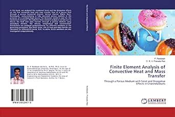 Finite Element Analysis Of Convective Heat And Mass Transfer D R V Prasada Rao Amazon In