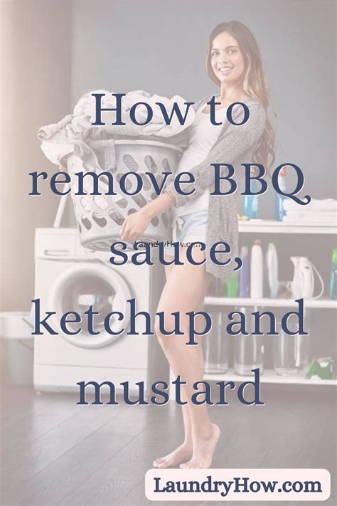 How To Remove Bbq Sauce Ketchup And Mustard Stains From Clothing